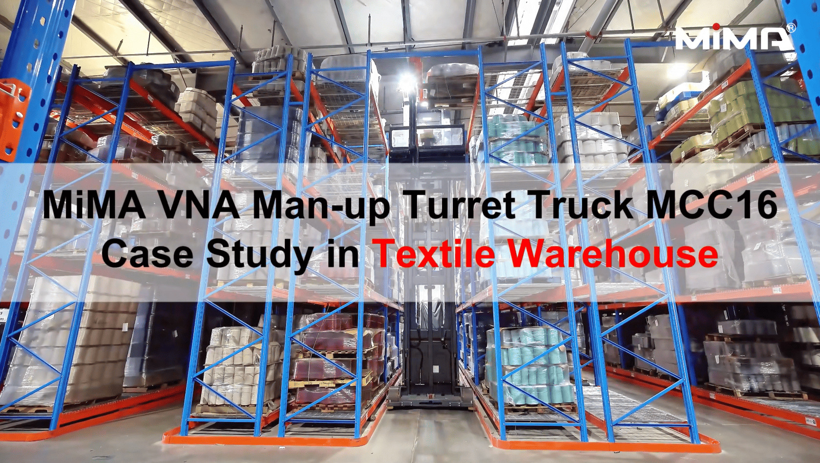 Fallstudie: MiMA VNA Man-up Turret Truck MCC16 im Textillager - MiMA